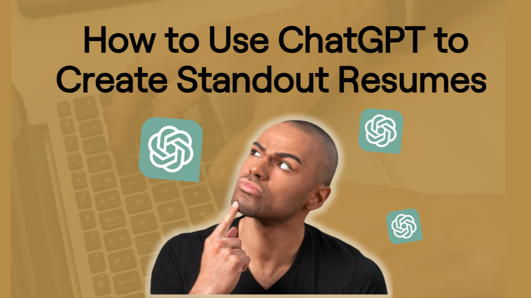 How to Use ChatGPT to Create a Standout Resume - University Academy ...